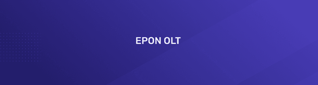 DBC Tech | GPON OLT, EPON OLT, xPON ONU