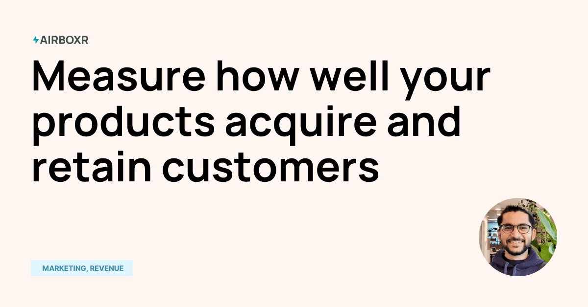 Measure how well your products acquire and retain customers - Airboxr