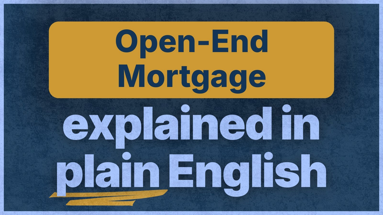 Open-End Mortgage: Your Home's Built-in Credit Line
