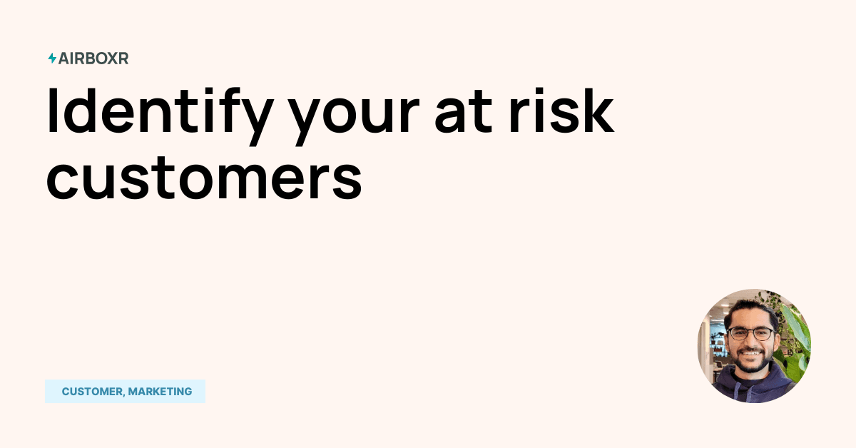 Identify your at risk customers - Airboxr