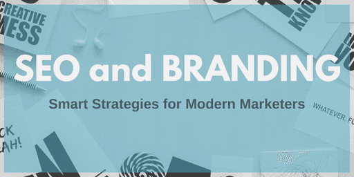 The Intersection of SEO and Branding: Smart Strategies for Modern Marketers