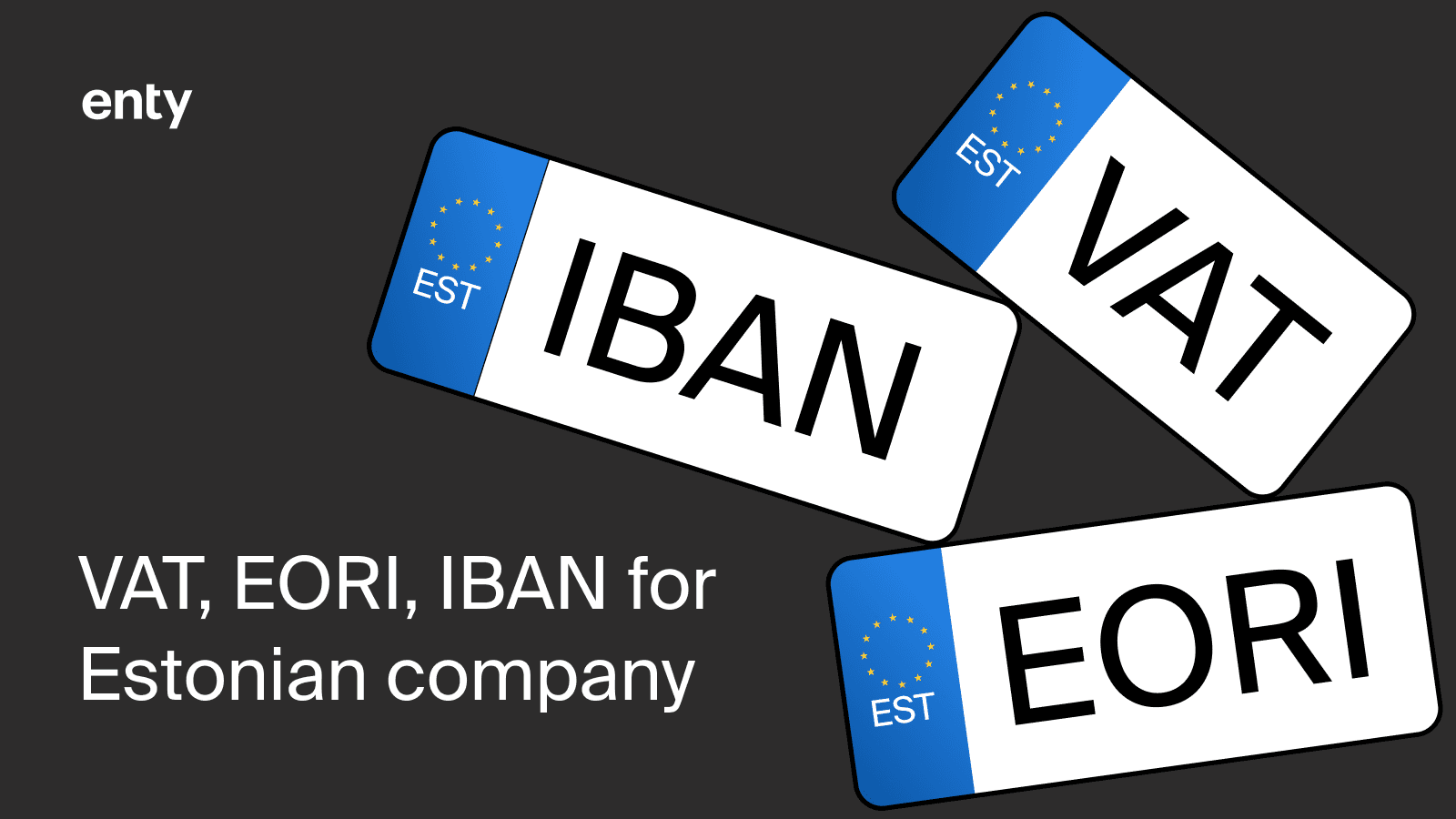 VAT, EORI, IBAN for Estonian company: what does it mean?