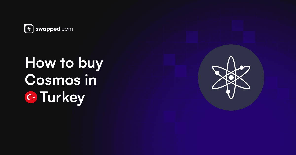 Swapped.com: How to buy Cosmos (ATOM) in Turkey