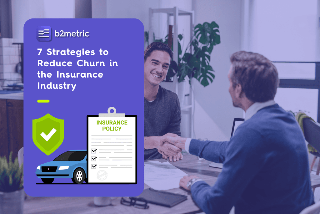 7 Strategies to Reduce Churn in the Insurance Industry - B2Metric
