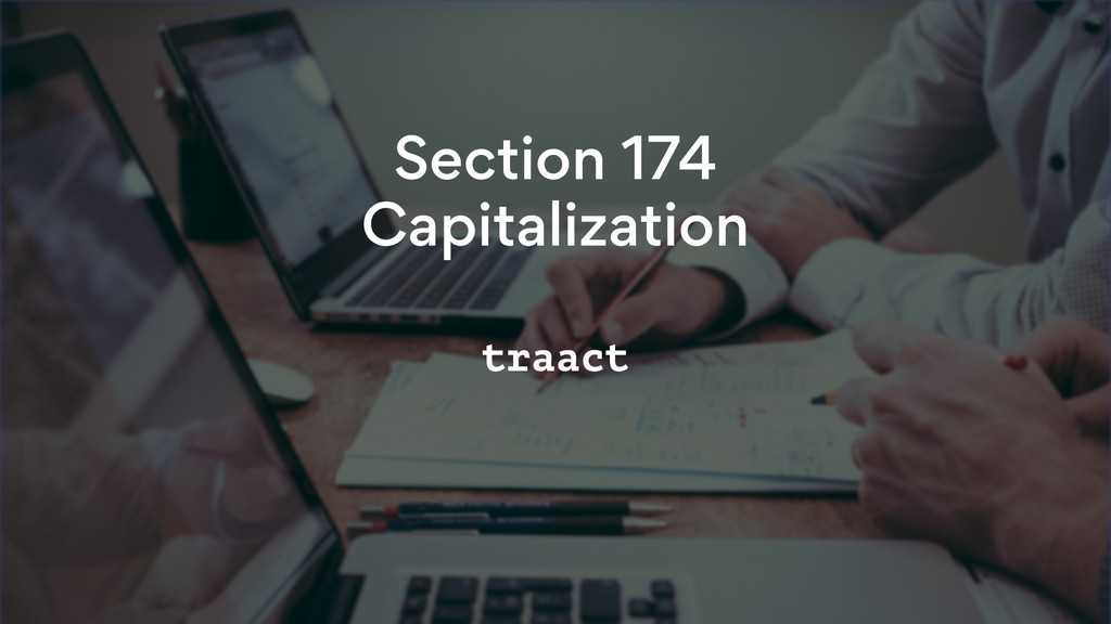 What You Need to Know About Section 174 Capitalization - Traact