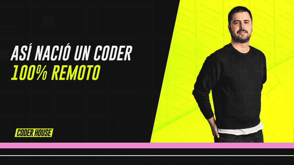 Caso Coderhouse: El éxito de apostar al trabajo remoto | Coderhouse