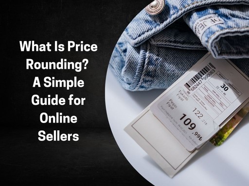 What Is Price Rounding? A Simple Guide for Online Sellers | QuickSync