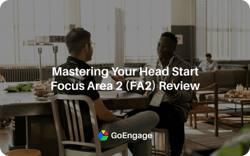 Mastering Your Head Start Focus Area 2 (FA2) Review: A Comprehensive Success Guide - GoEngage ...