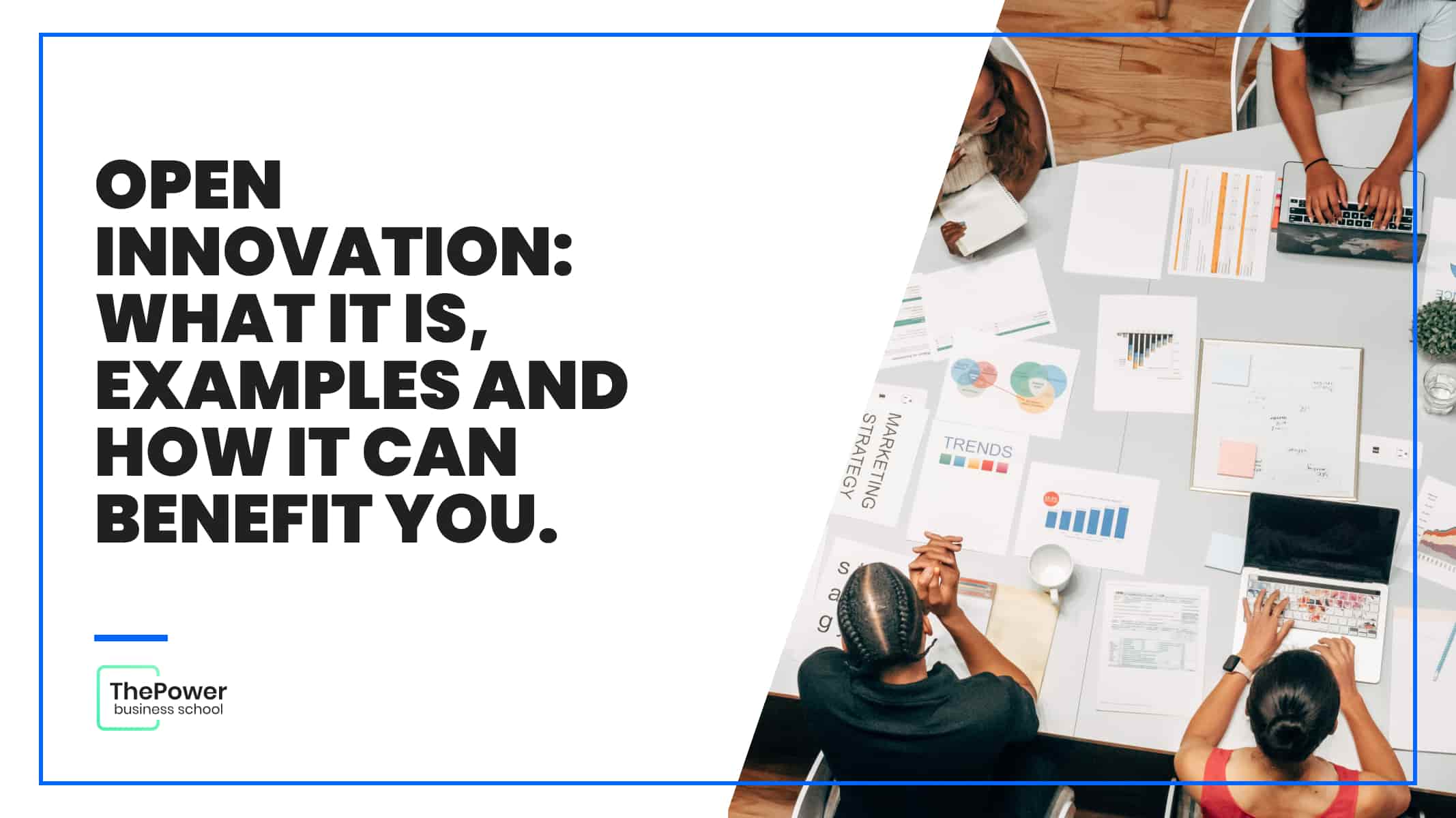 Open innovation: what it is, examples and how it can benefit you