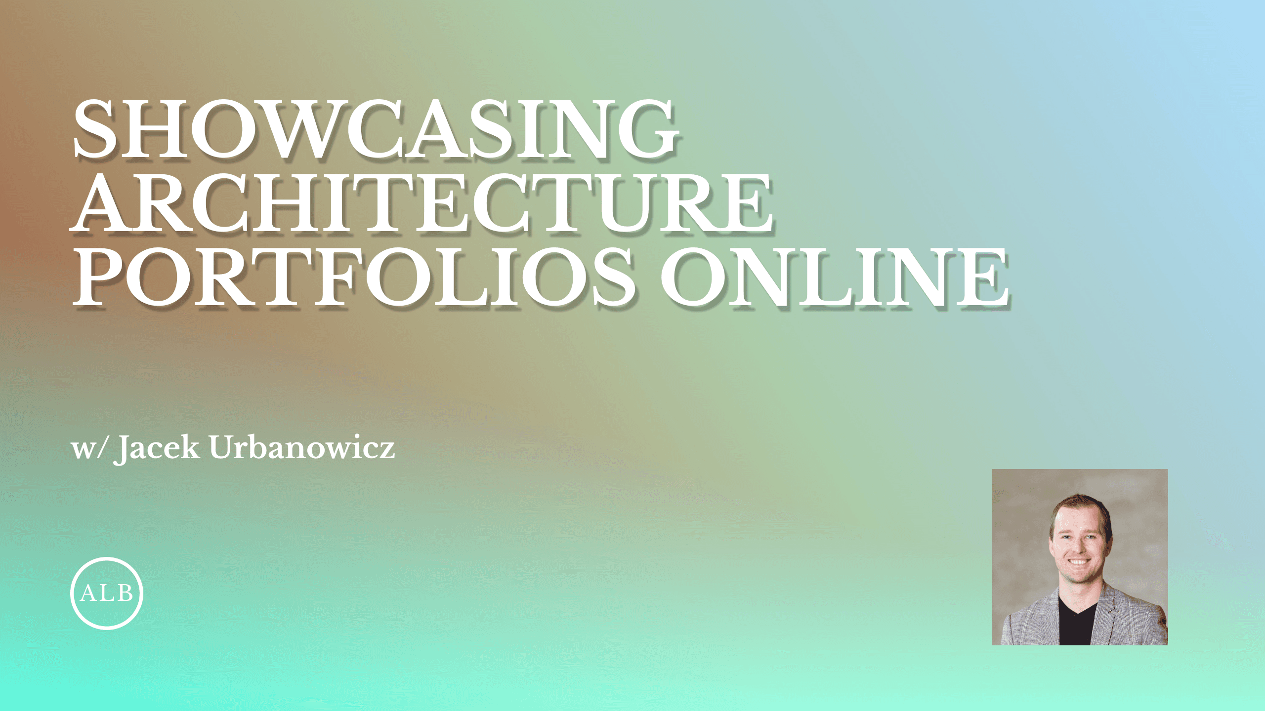 How Can We Showcase Architecture Portfolios Better? (w Jacek Urbanowicz) - Architecture Siol ...