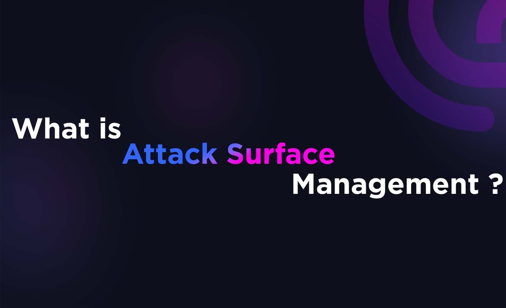 What is Attack Surface Management? - Genesis Platform | Blogs