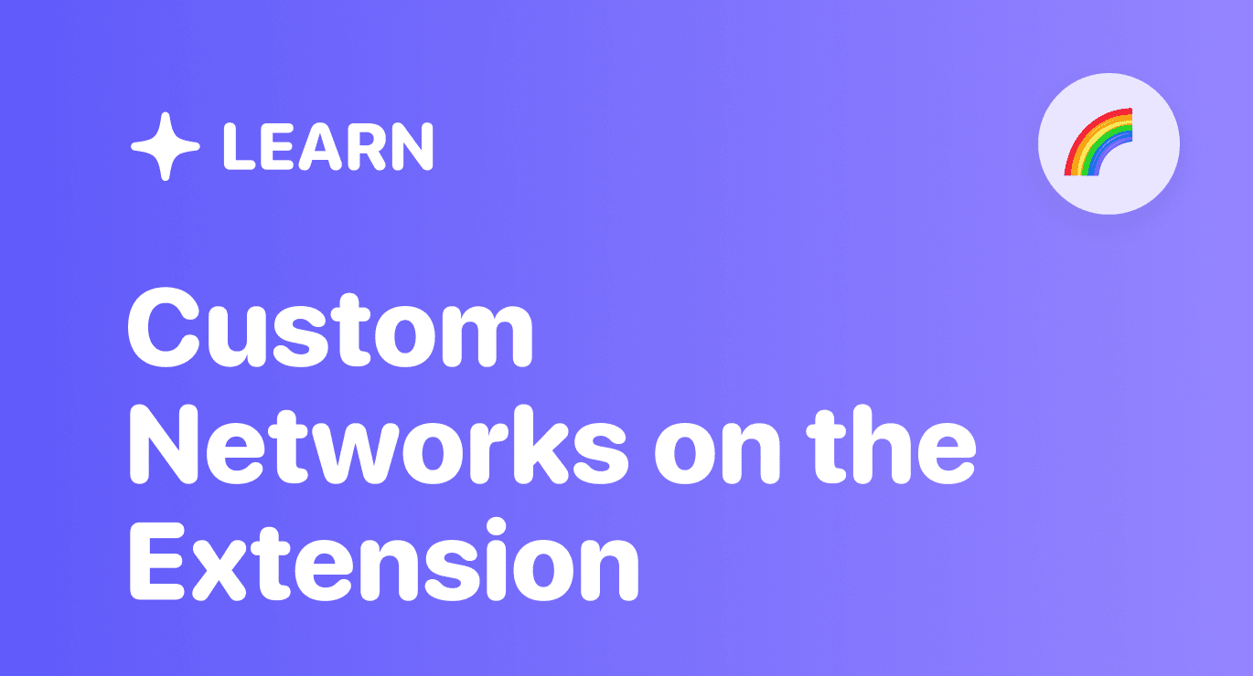 Custom Networks on the Browser Extension - Rainbow