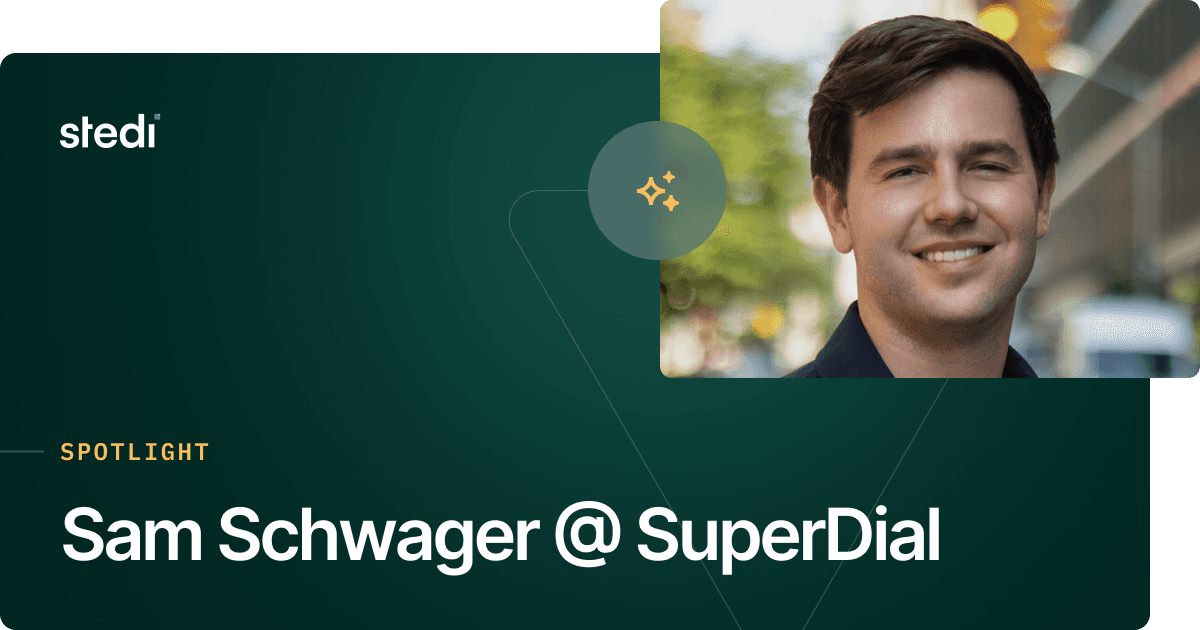 Spotlight: Sam Schwager @ SuperDial - Stedi