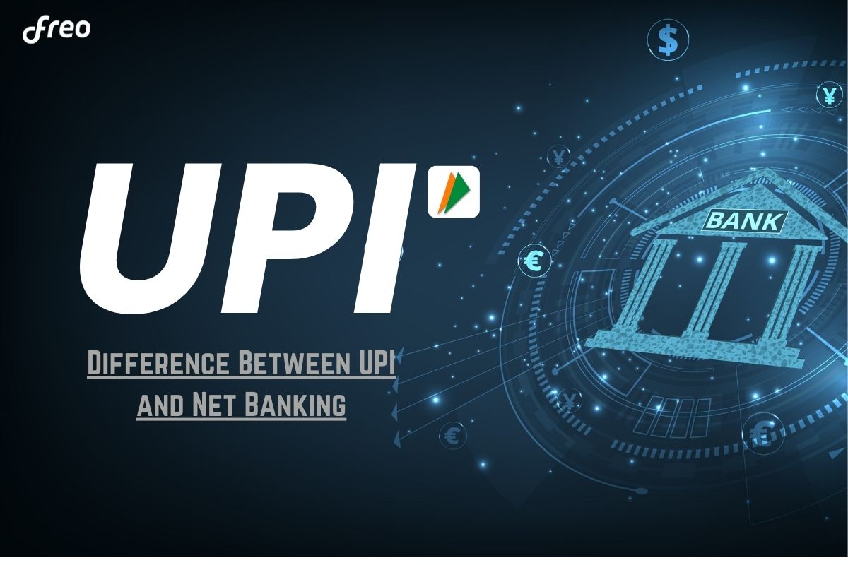 Net Banking vs UPI: Know Difference Between Net Banking and UPI | Freo