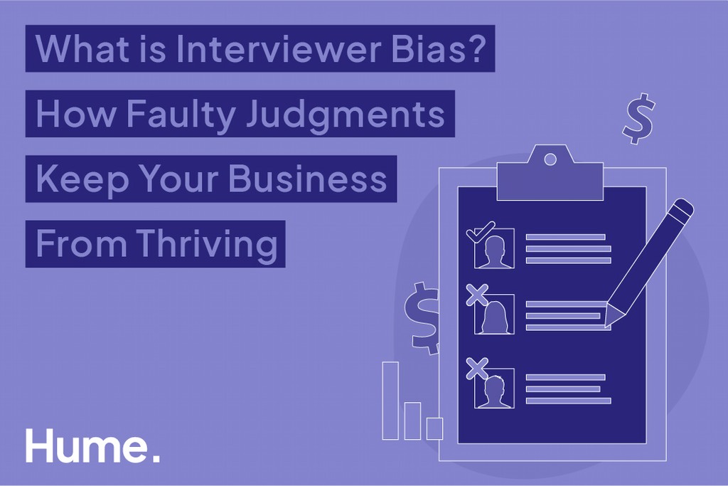 What is Interviewer Bias? How Faulty Judgments Keep Your Business From ...