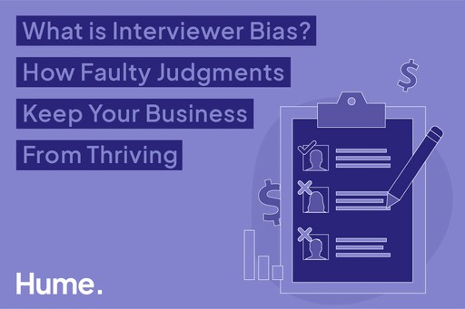 What is Interviewer Bias? How Faulty Judgments Keep Your Business From ...