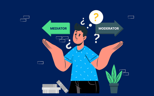 Mediator vs. Moderator- Which is the best choice for you? - Entropik