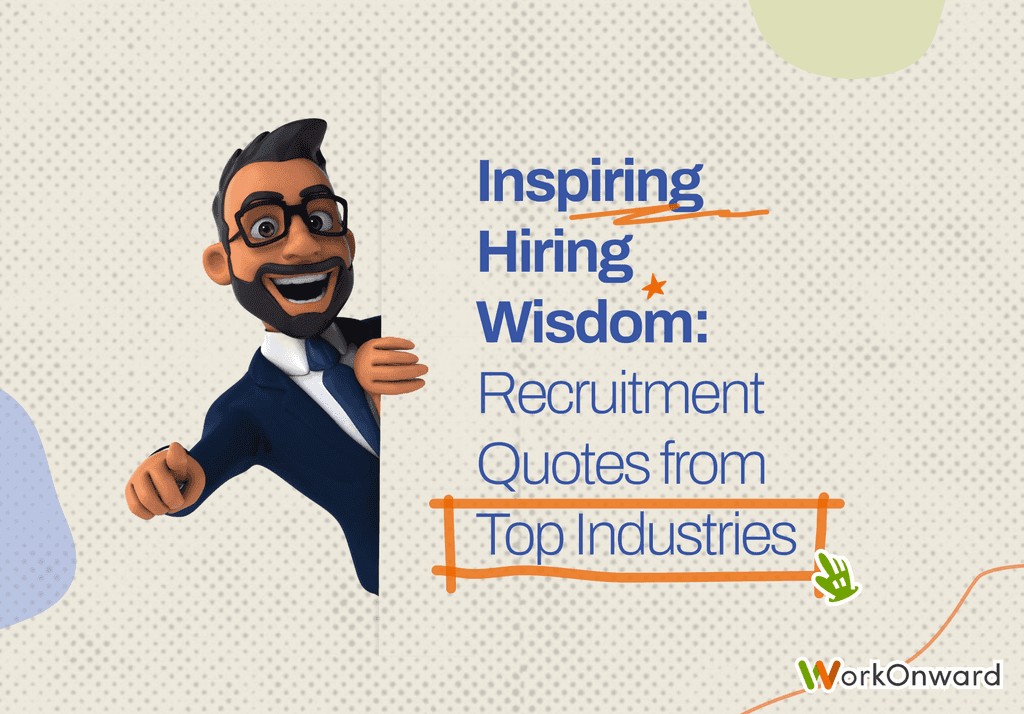 Inspiring Recruitment Quotes for Hiring Success | WorkOnward