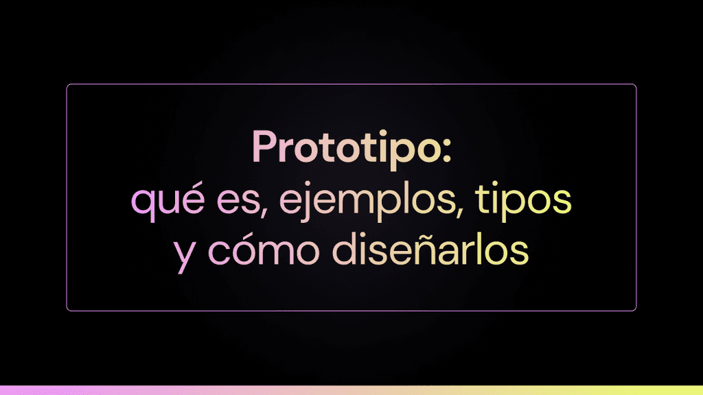 Qué es un prototipo y cómo diseñarlo | Coderhouse