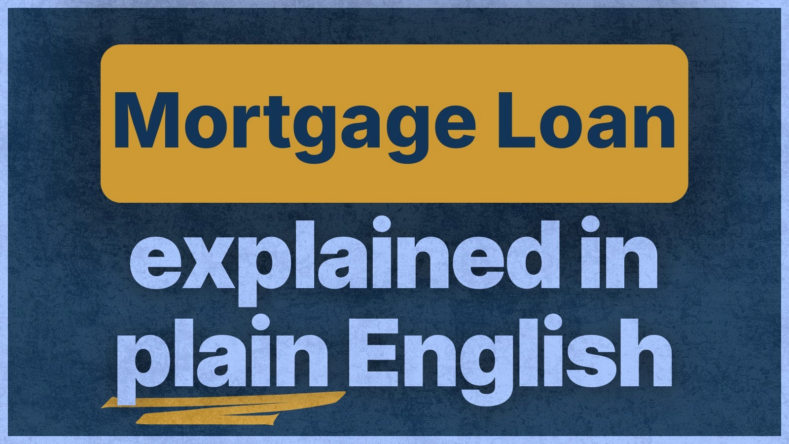Mortgage Loans 101: Your Guide to Home Financing Basics