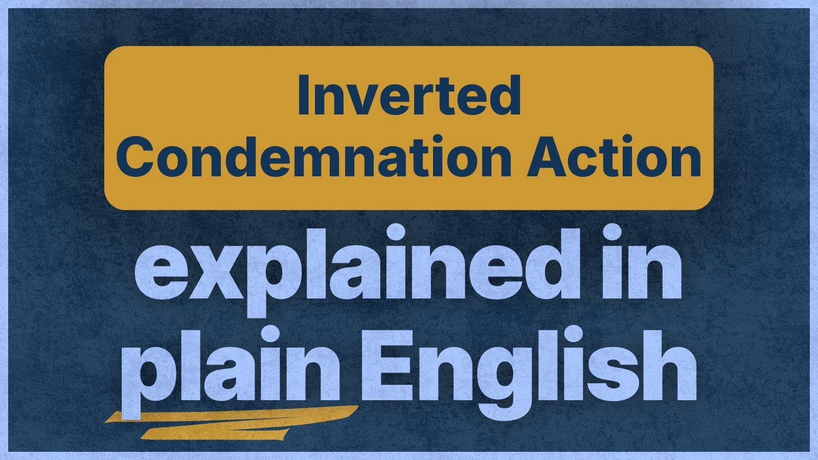 Inverted Condemnation Action: When Government Takes Without Taking