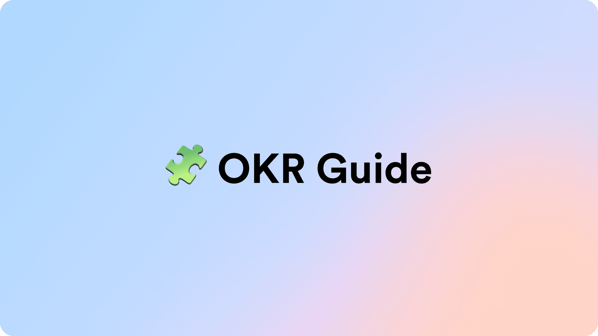 Ultimate Guide to OKR: Defining Objectives and Key Results [2024 ...
