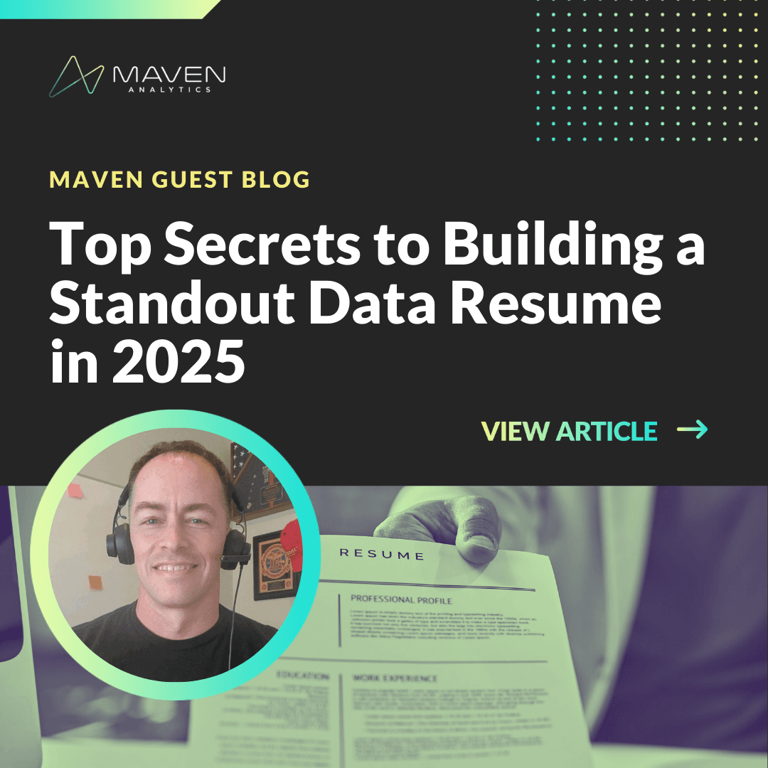Top Secrets to Building a Standout Data Resume in 2025 | Maven Analytics