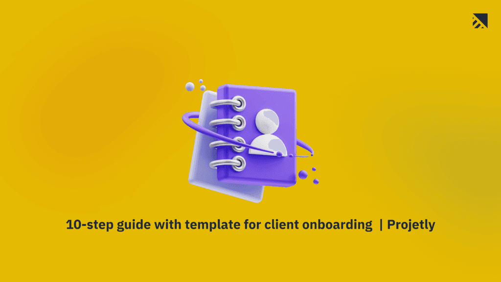 10-Step Guide to New Client Onboarding: Template Included