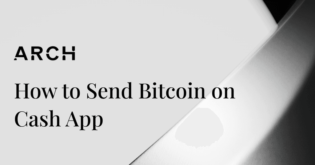 How to Send Bitcoin on Cash App | Arch