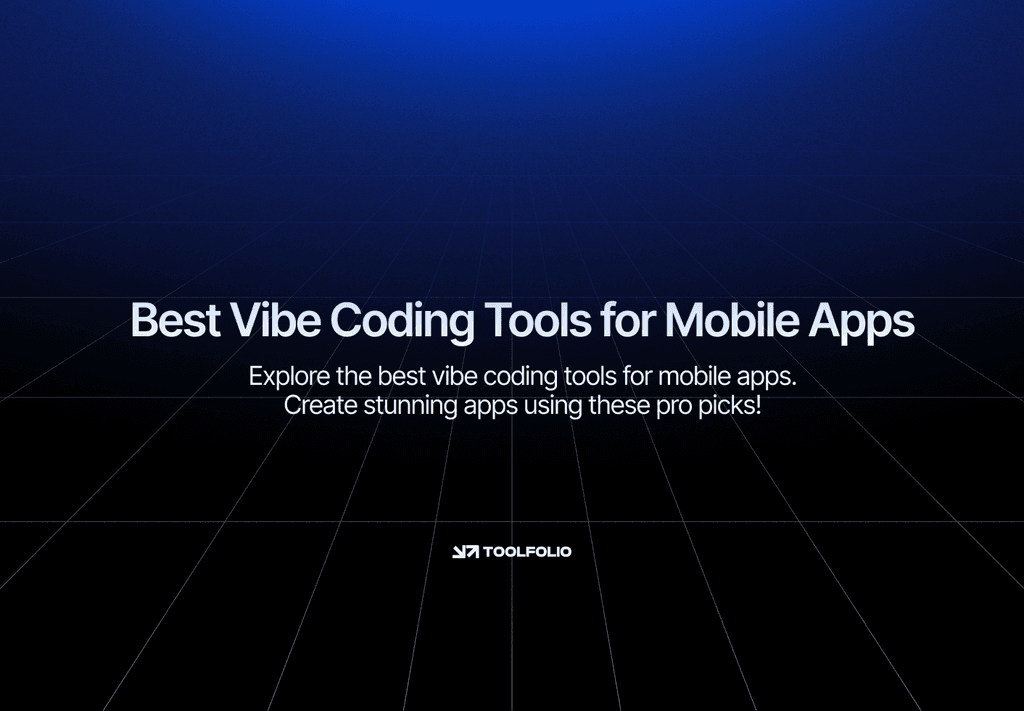 7 Best Vibe Coding Tools for Mobile Apps [Free & Paid]