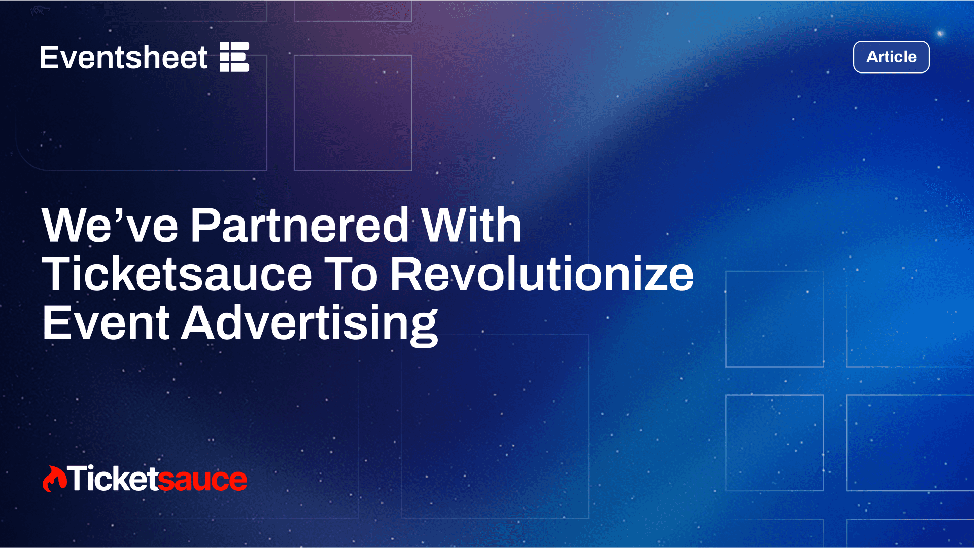 Article — Ticketsauce and Eventsheet Partnership: Revolutionizing Event Advertising with Automation