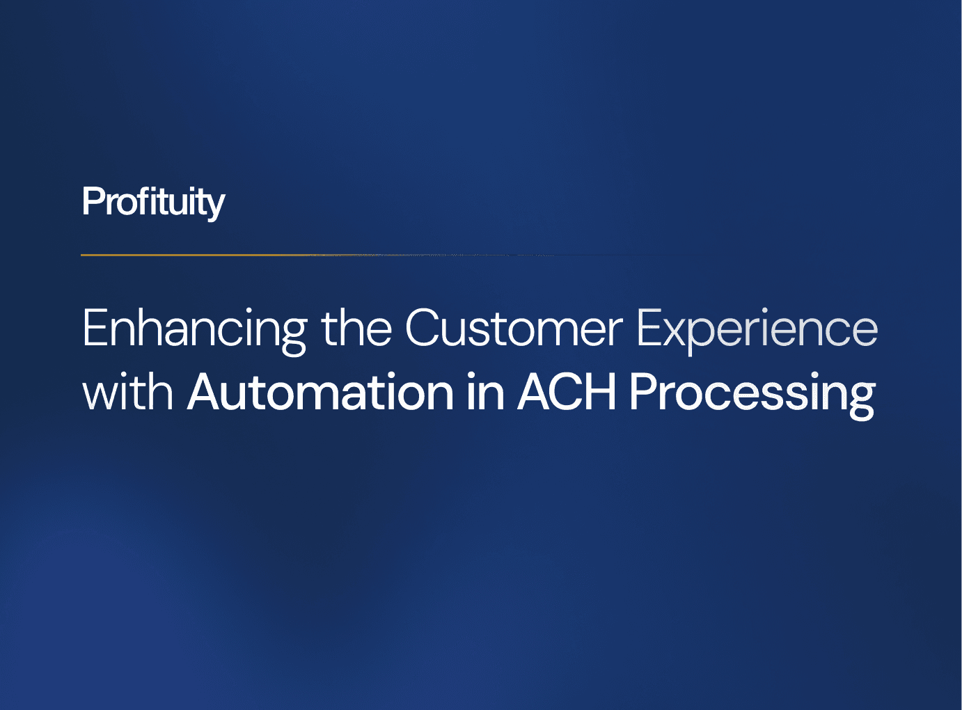 Enhancing the Customer Experience with Automation in ACH Processing