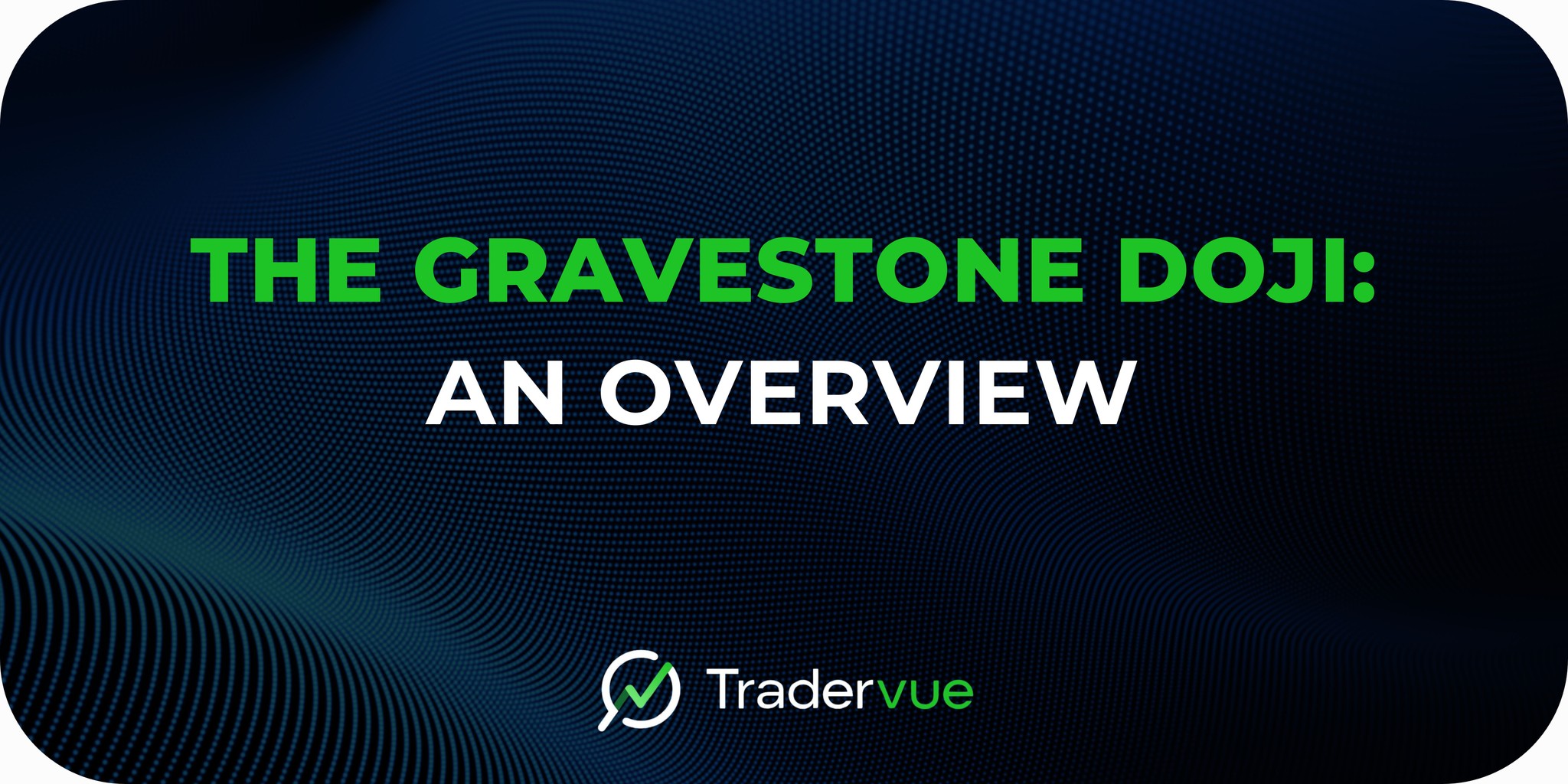 Gravestone Doji Candlestick Pattern | #1 Guide for Reversals