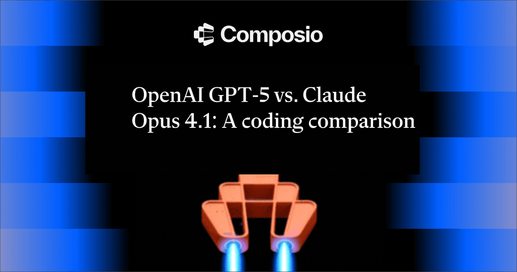 OpenAI GPT-5 vs. Claude Opus 4.1: A coding comparison - Composio