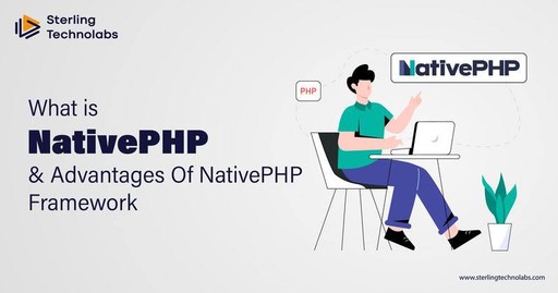 What is NativePHP? and Advantages of NativePHP Framework