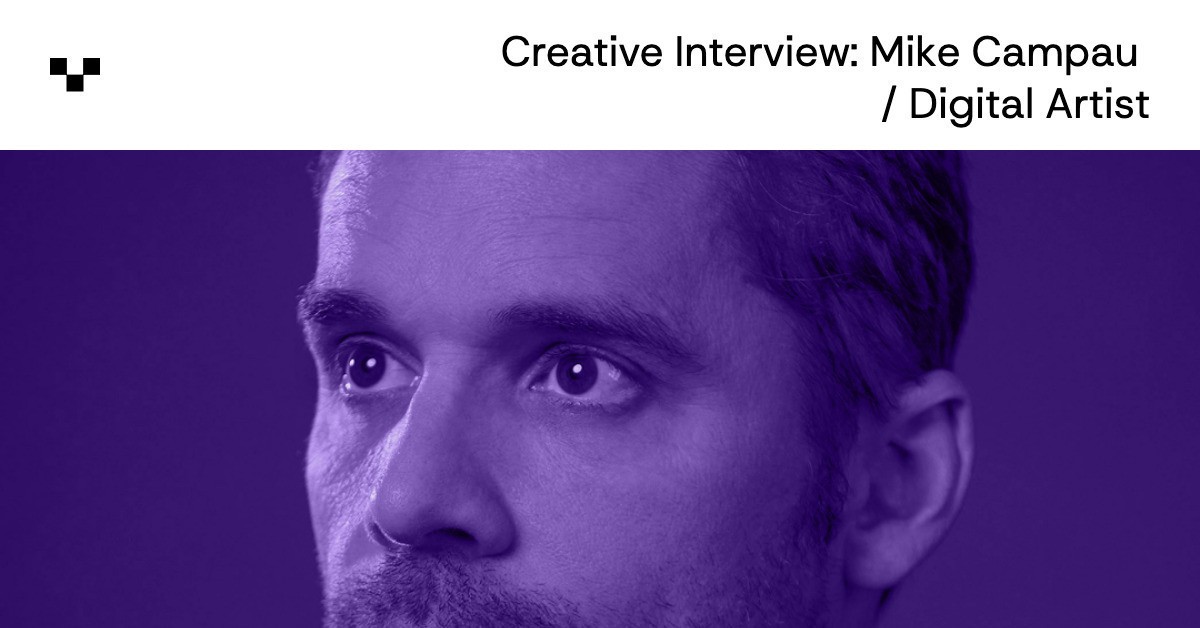 Creative Interview: Mike Campau / Digital Artist - Vagon