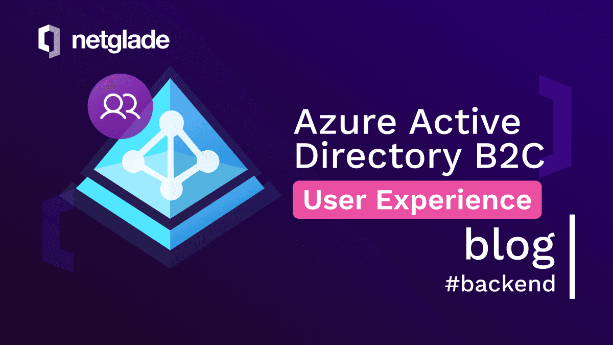Our experience with Azure AD B2C – 4. User Experience - NetGlade | Blog