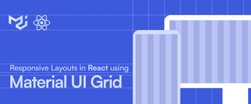 Creating Responsive Layouts in React using Material UI Grid - Smartters