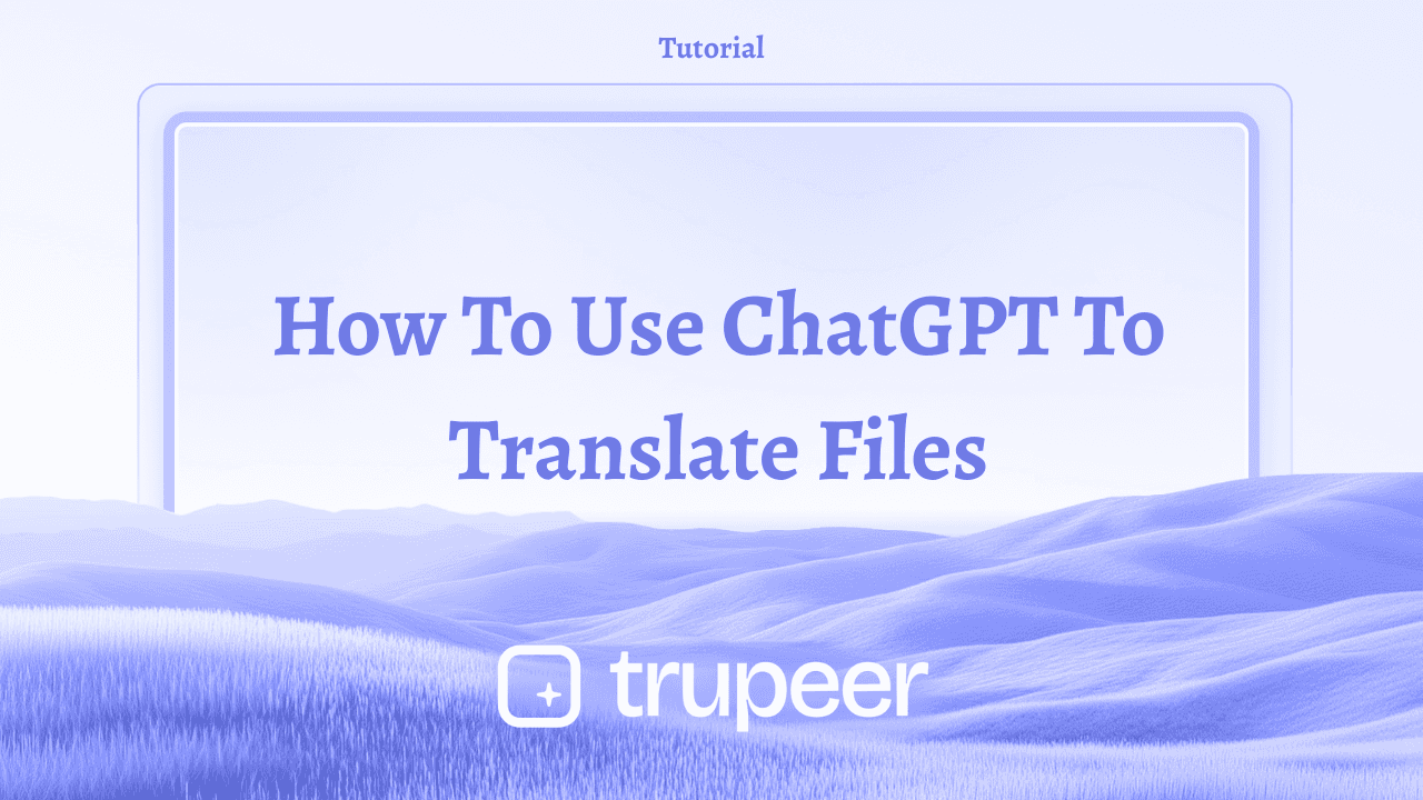 How to Use ChatGPT to Translate Files – Fast & Accurate Method - 1 ...