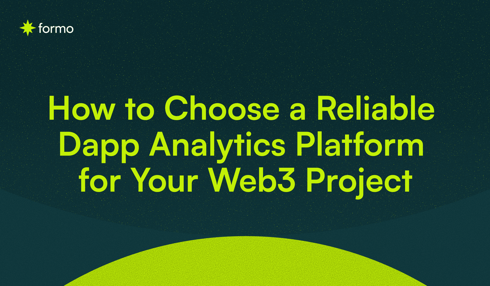How to Choose a Reliable Dapp Analytics Platform for Your Web3 Project