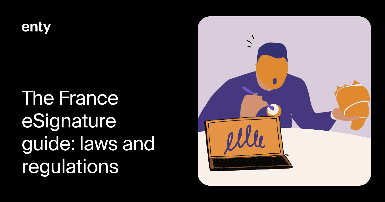 The ultimate France eSignature guide: laws and regulations | Enty