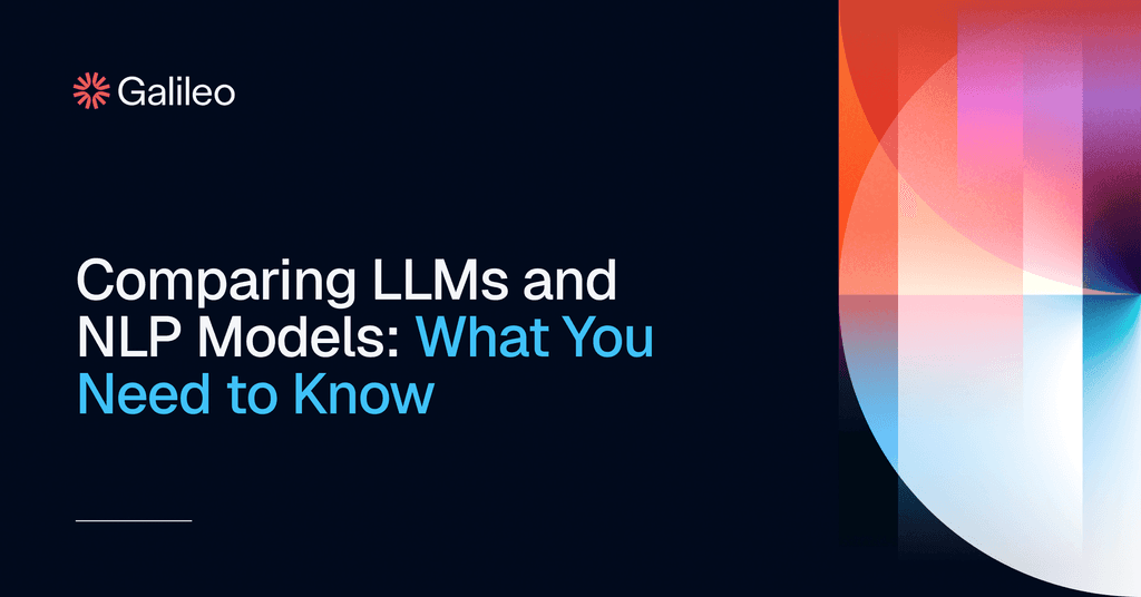 LLM vs. NLP Models: Choosing the Right AI for Your Project