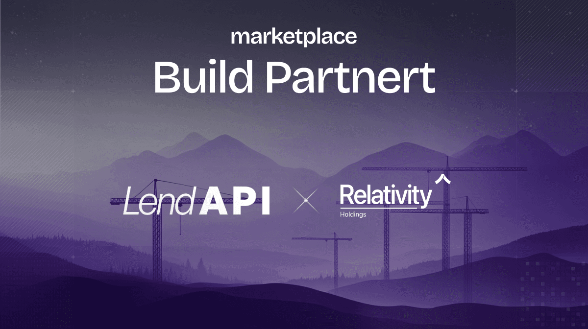 Relativity - FinTech Marketplace - Build Partner and Staffing - LendAPI