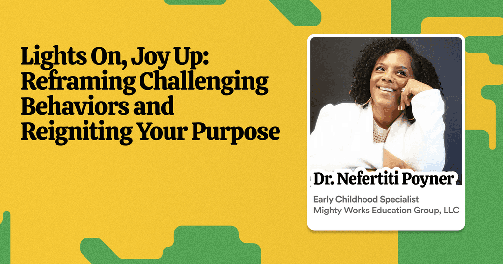 Lights On, Joy Up: Reframing Challenging Behaviors and Reigniting Your Purpose by Dr. Nefertiti ...