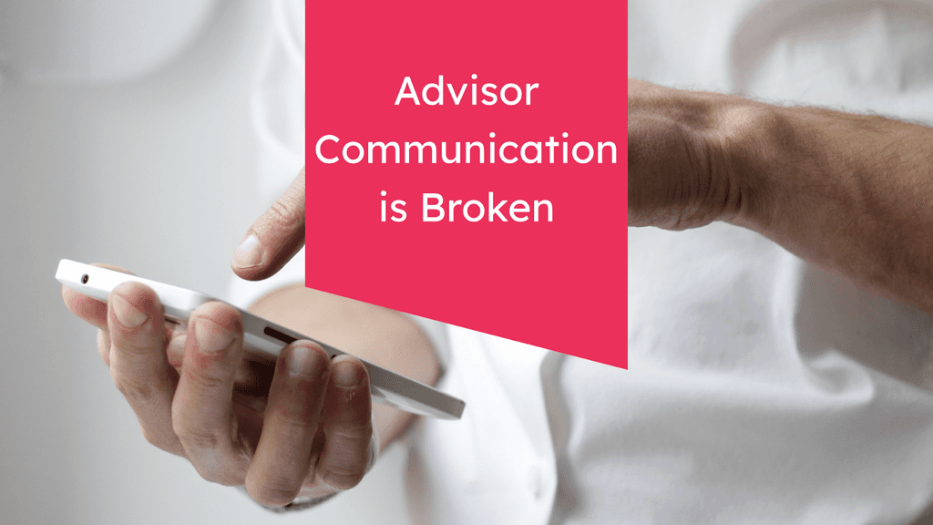 Why Financial Advisor Communication is Broken (And What You Can Do to ...