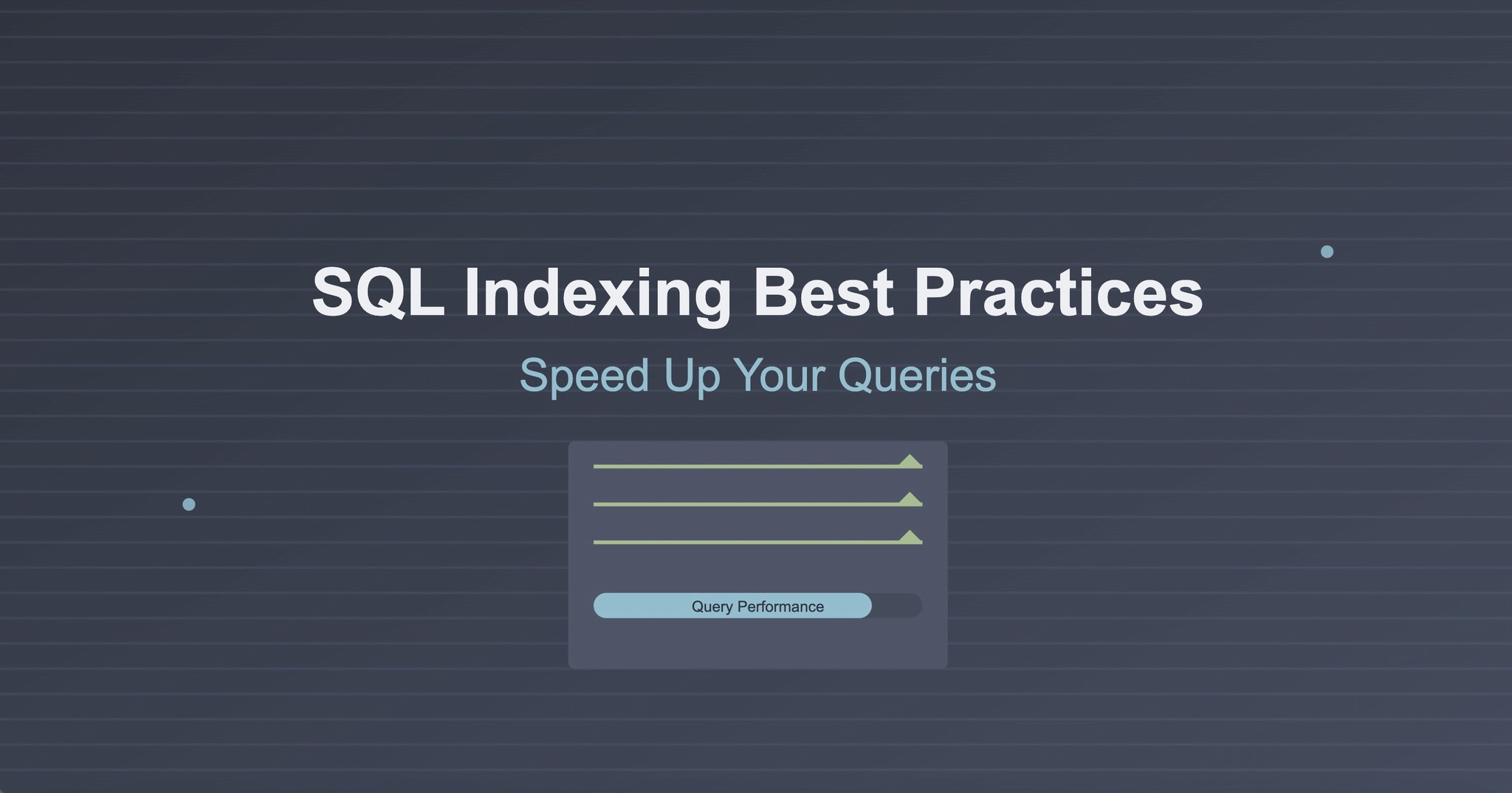 SQL Indexing Best Practices: Speed Up Your Queries - AI2sql.io