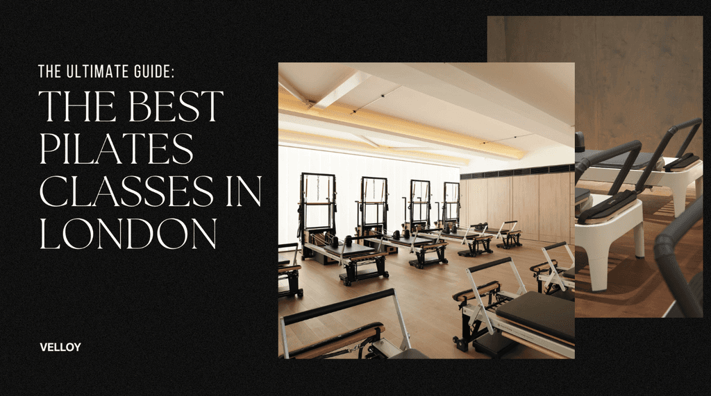 The 23 Best Pilates Classes in London [2025 Guide] - Velloy - Luxury ...