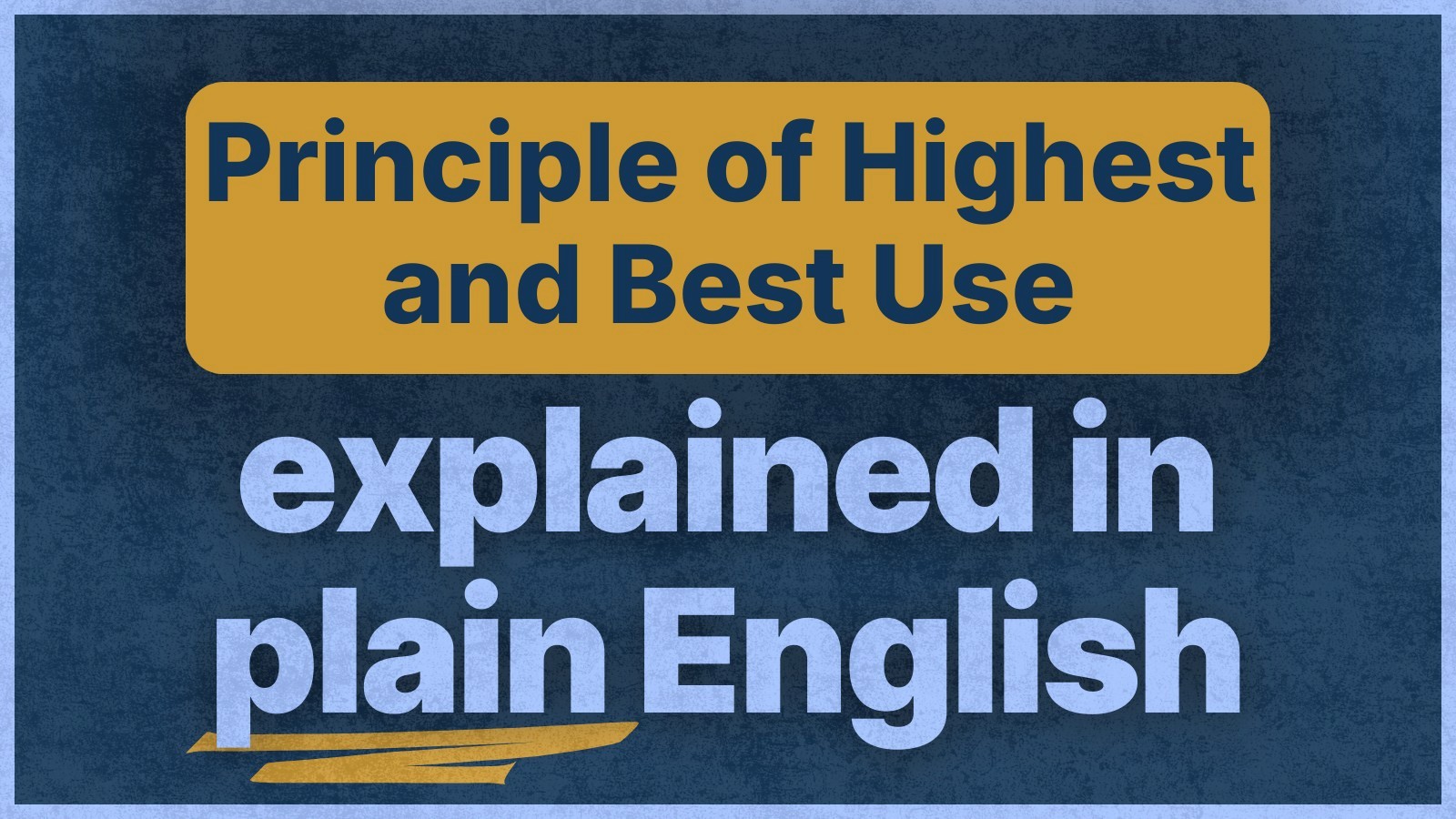 Principle of Highest and Best Use: Maximizing Property Value