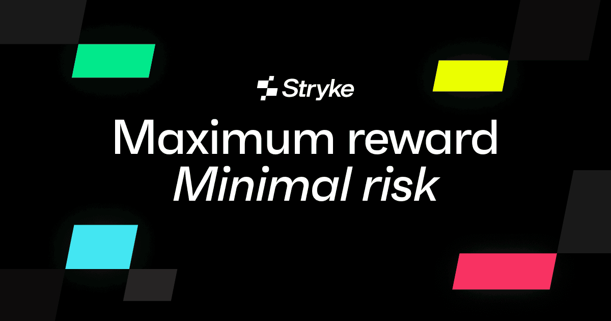 Stryke / Maximum reward Minimal risk