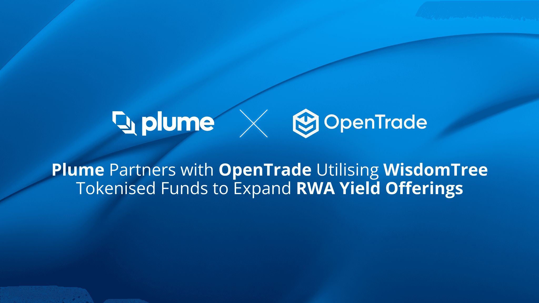 Plume Partners with OpenTrade Utilising WisdomTree Tokenised Funds to Expand RWA Yield Offerings ...